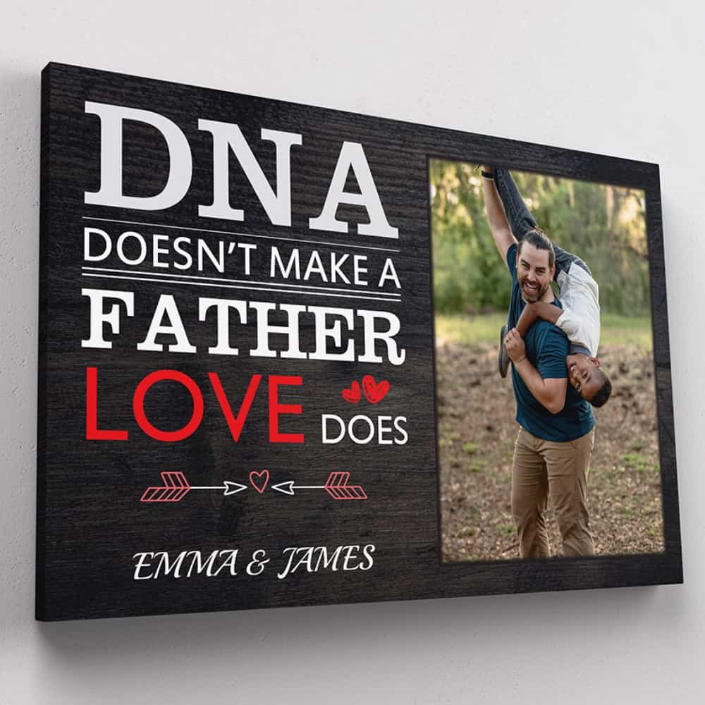 DNA Doesn't Make a Father - Love Does Stepdad Custom Photo Canvas ...