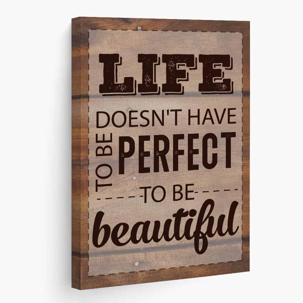 Life Doesn't Have To Be Perfect To Be Beautiful Canvas Print | 365Canvas