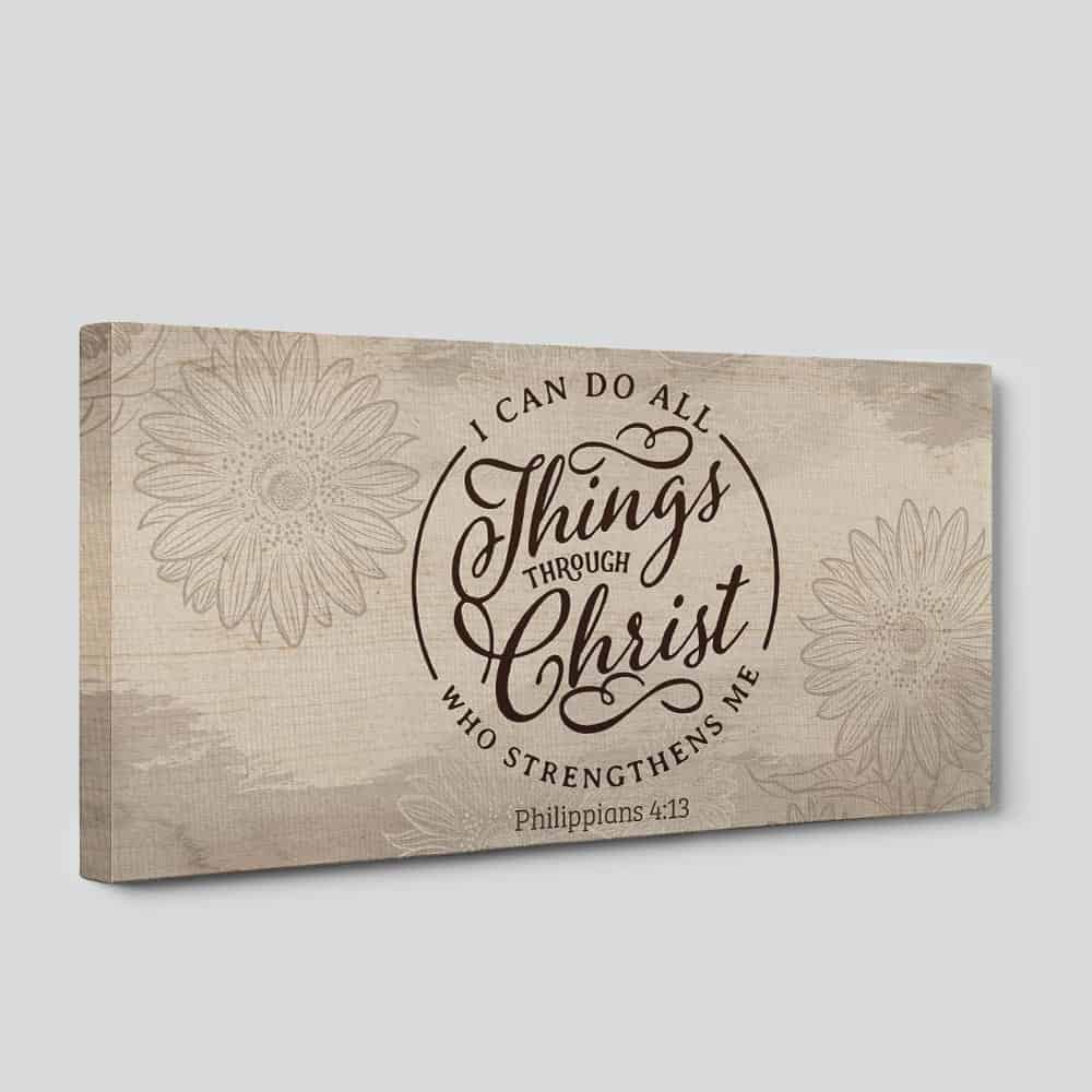 I Can Do All Things Through Christ Who Strengthens Me Canvas Print ...