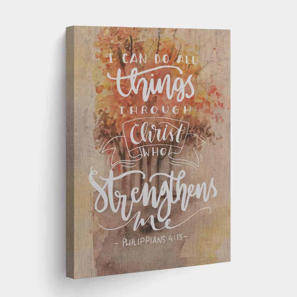 I Can Do All Things Through Christ Who Strengthens Me Canvas Print ...