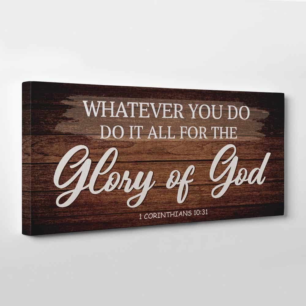 Whatever You Do Do It All For The Glory Of God Canvas Print | 365Canvas