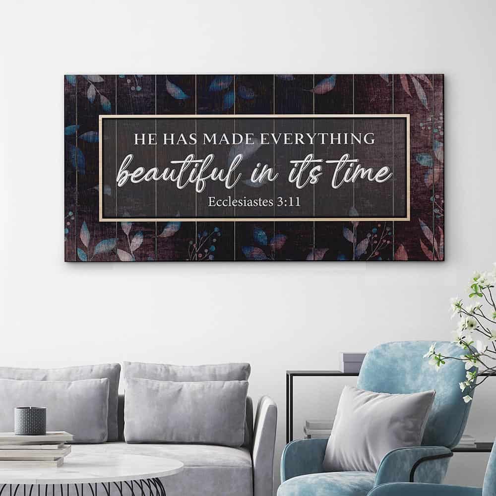 He Has Made Everything Beautiful In Its Time Canvas | 365Canvas
