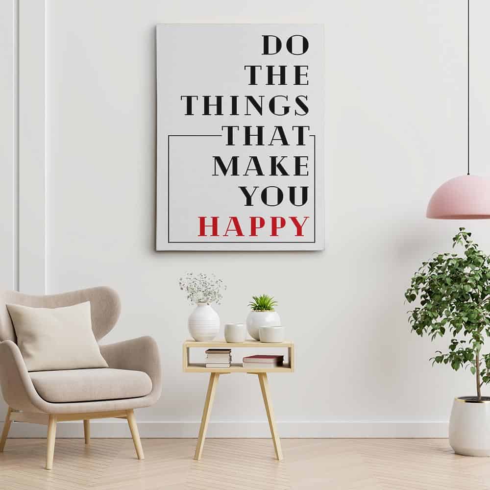 Do The Things That Make You Happy Motivational Quote Canvas Print ...