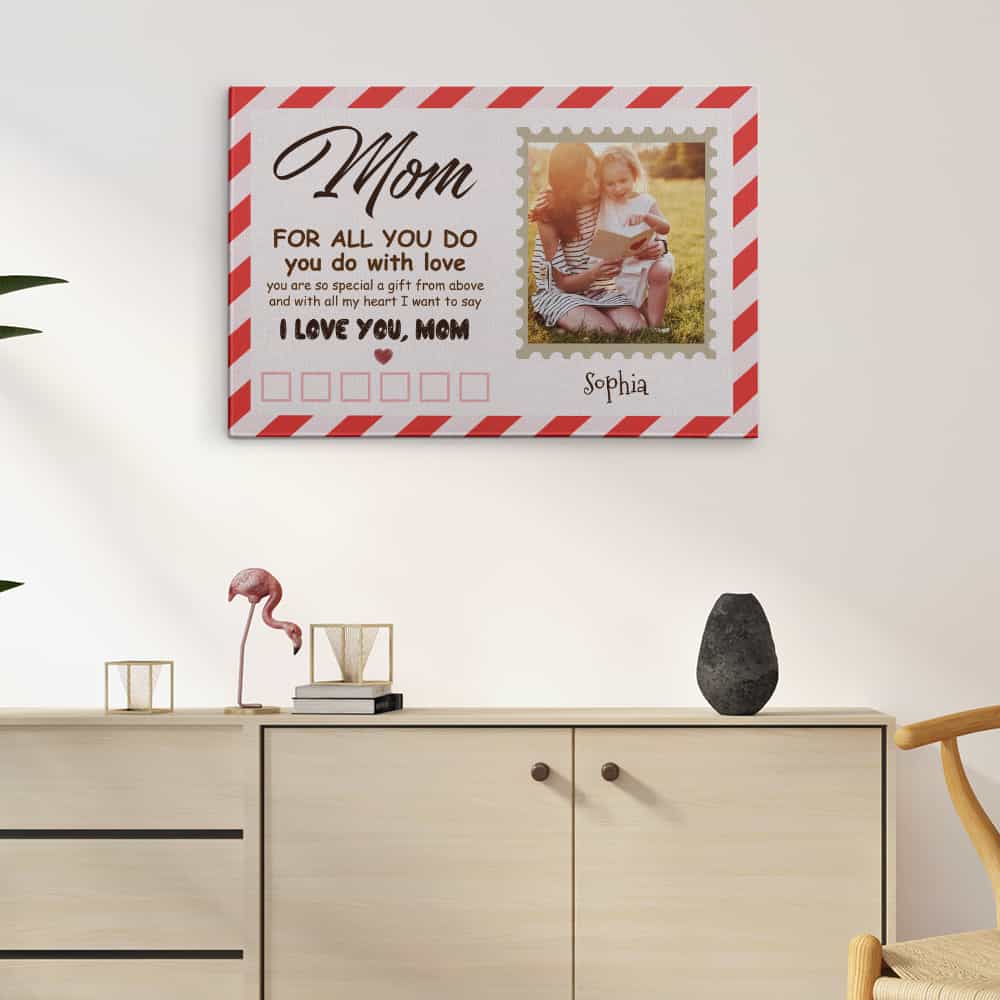 Mom For All You Do You Do With Love Custom Photo Canvas Print | 365Canvas