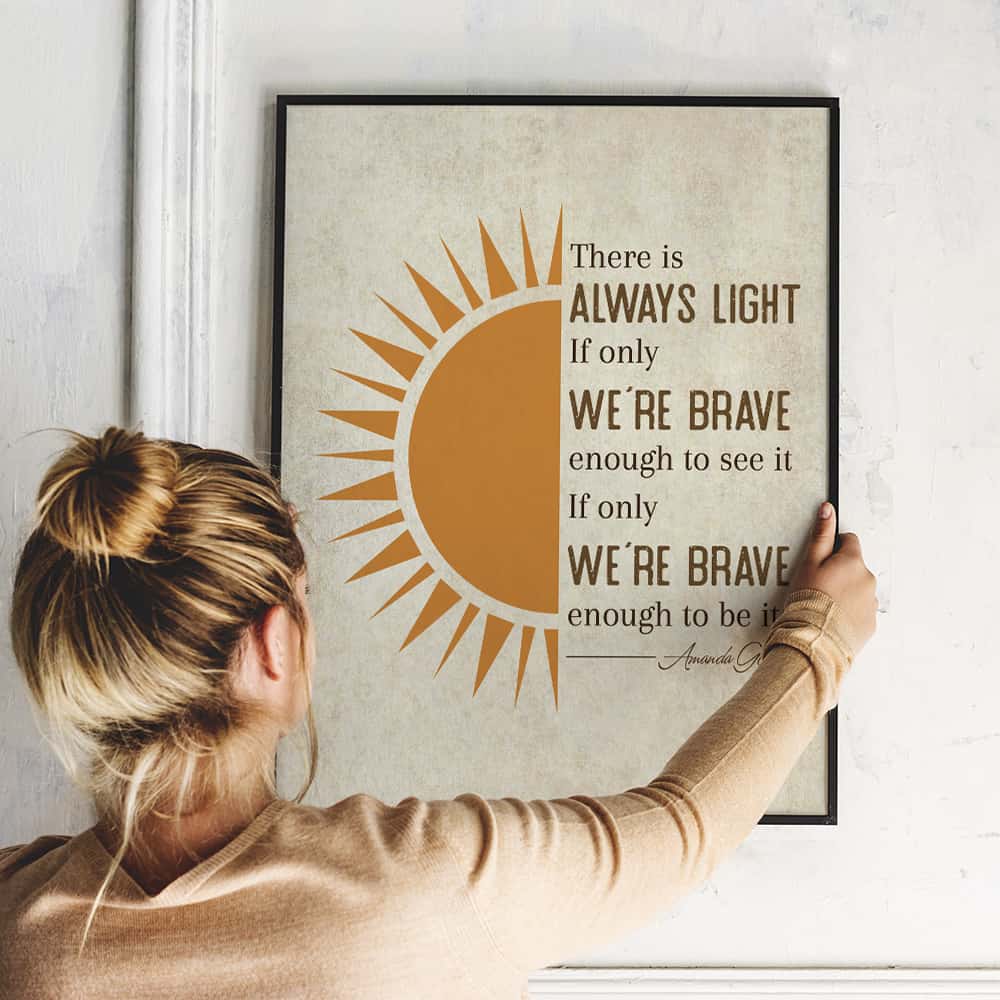 There Is Always Light If Only We're Brave Enough To See It Framed Print ...