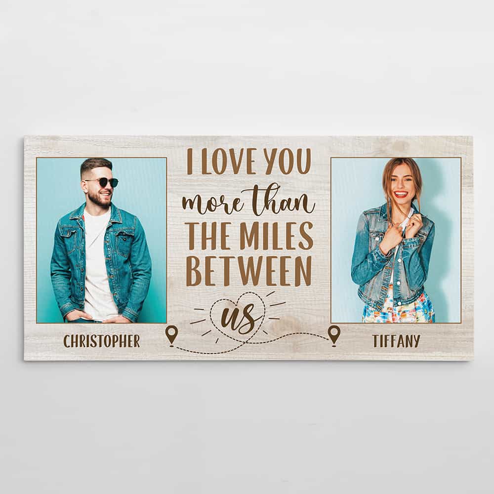 I Love You More Than the Miles Between Us Custom Canvas Print | 365Canvas