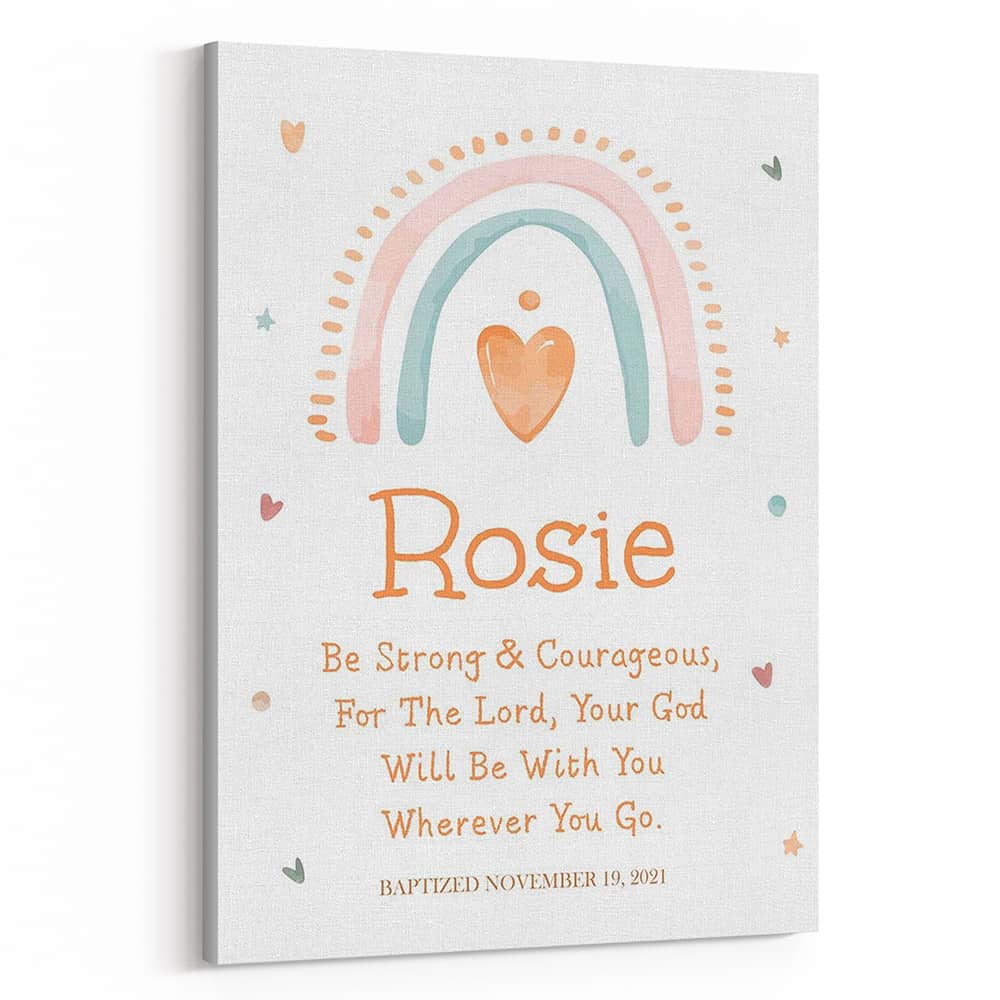 Be Strong And Courageous Custom Baptism Sign Canvas Print | 365Canvas
