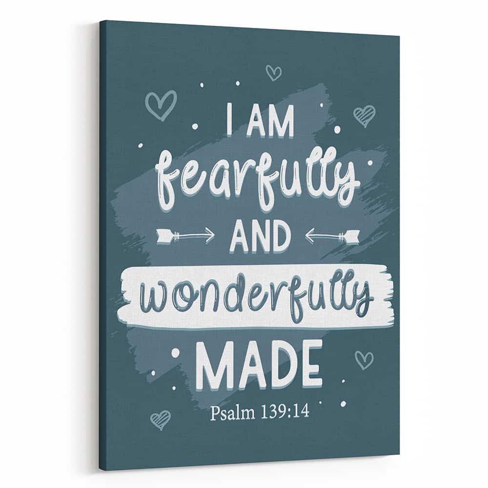 Psalm 139:14 - I Am Fearfully And Wonderfully Made Canvas Print | 365Canvas